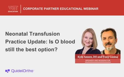 ISBT Corporate Partner Webinar: Neonatal Transfusion Practice Update ...